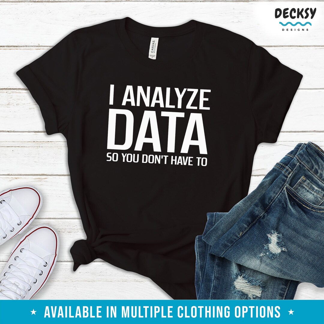 Data Analyst Shirt, Data Scientist Gift, Business Analyst Hoodie ...