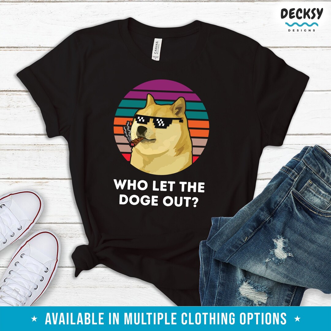 Dogecoin Tshirt, Who Let the Doge Out Shirt, Funny Doge Coin Tee ...