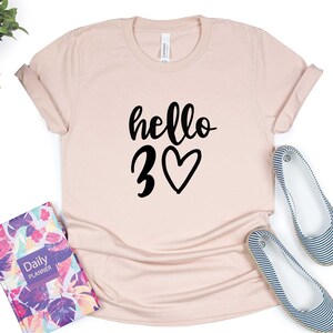 Hello Thirty Shirt, Hello 30 Shirt, 30th Birthday Shirt, Thirtieth ...