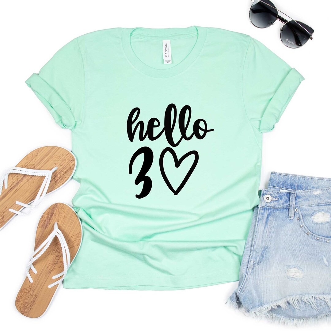 Hello Thirty Shirt, Hello 30 Shirt, 30th Birthday Shirt, Thirtieth ...