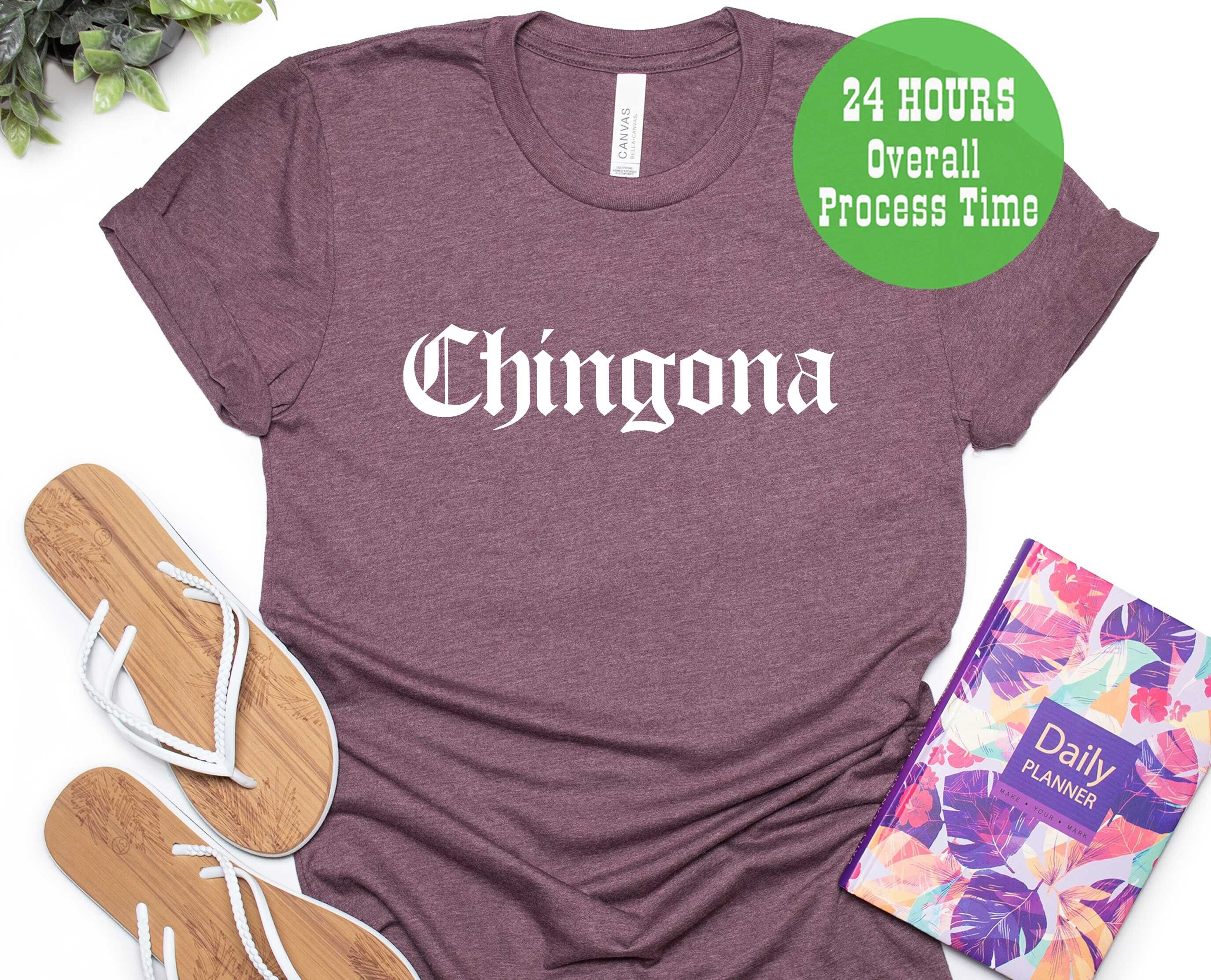 Chingona Shirt Mexican Mexico Hispanic Fearless Boss Latina | Etsy