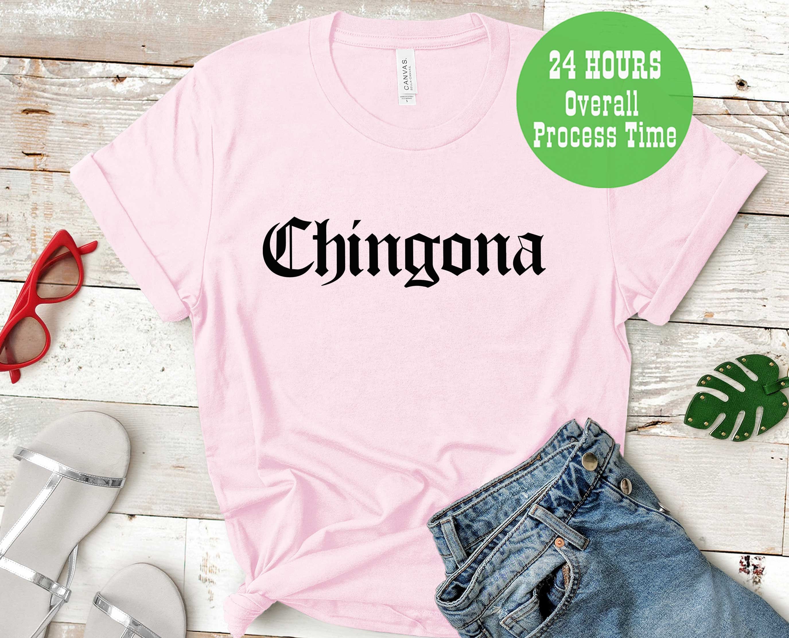 Chingona Shirt Mexican Mexico Hispanic Fearless Boss Latina | Etsy