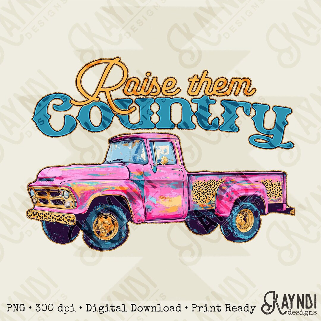 Raise Them Country Sublimation Design PNG Digital Download Printable ...