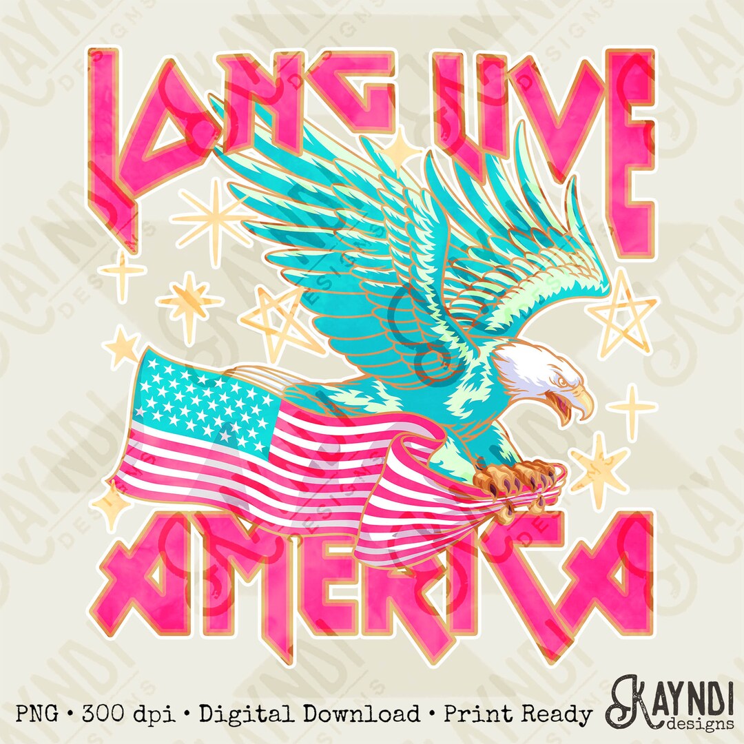 Long Live America Sublimation Design PNG Digital Download Printable ...