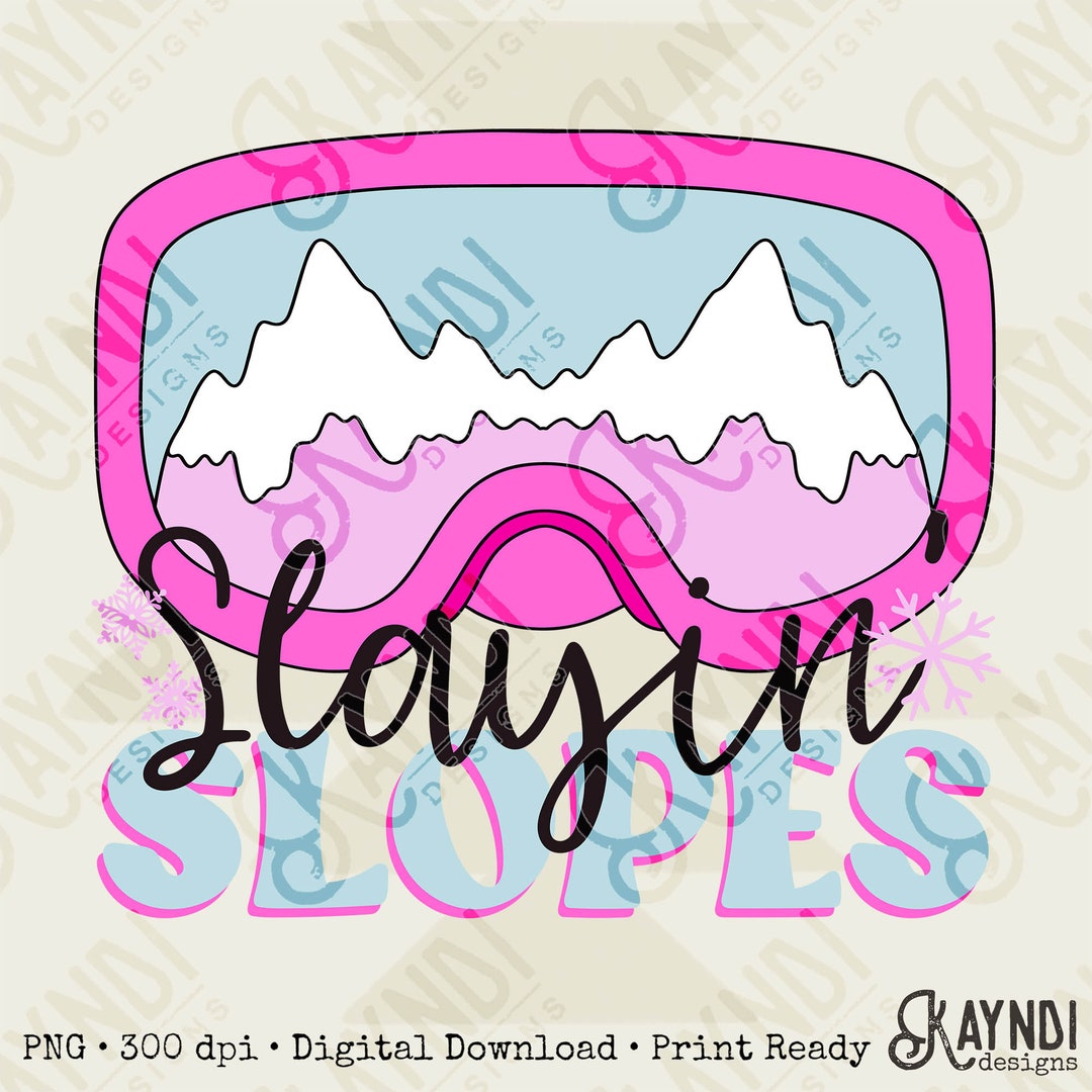 Slayin Slopes Sublimation Design PNG Digital Download Printable Winter ...