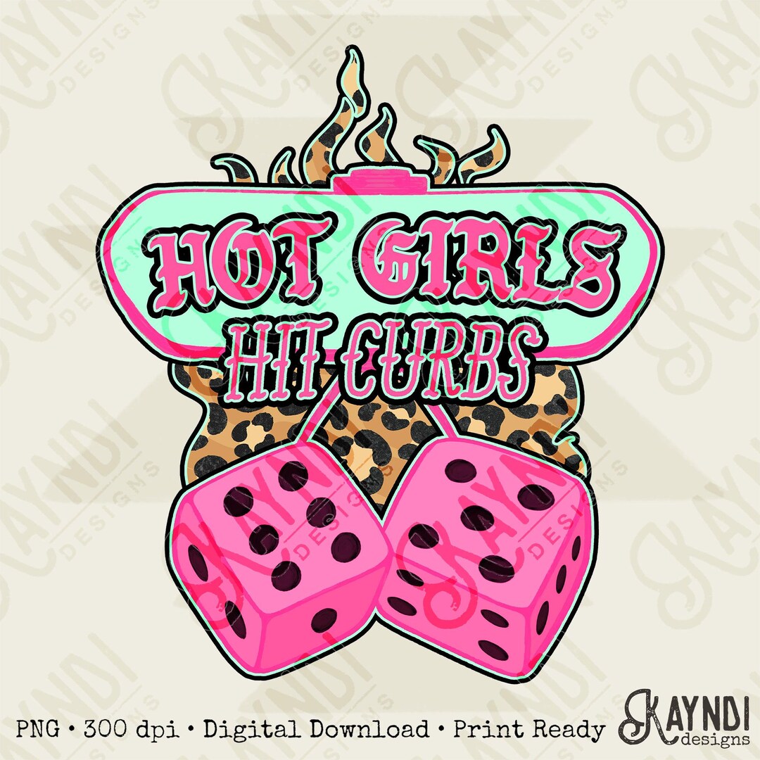 Hot Girls Hit Curbs Pink Sublimation Design PNG Digital Download ...