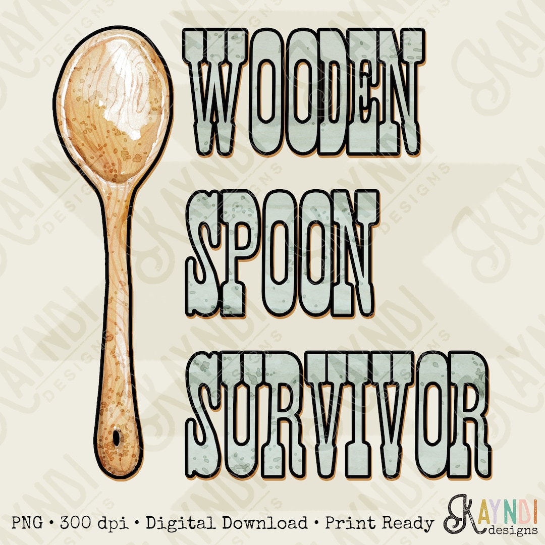 Wooden Spoon Survivor Sublimation Design PNG Digital Download Printable ...