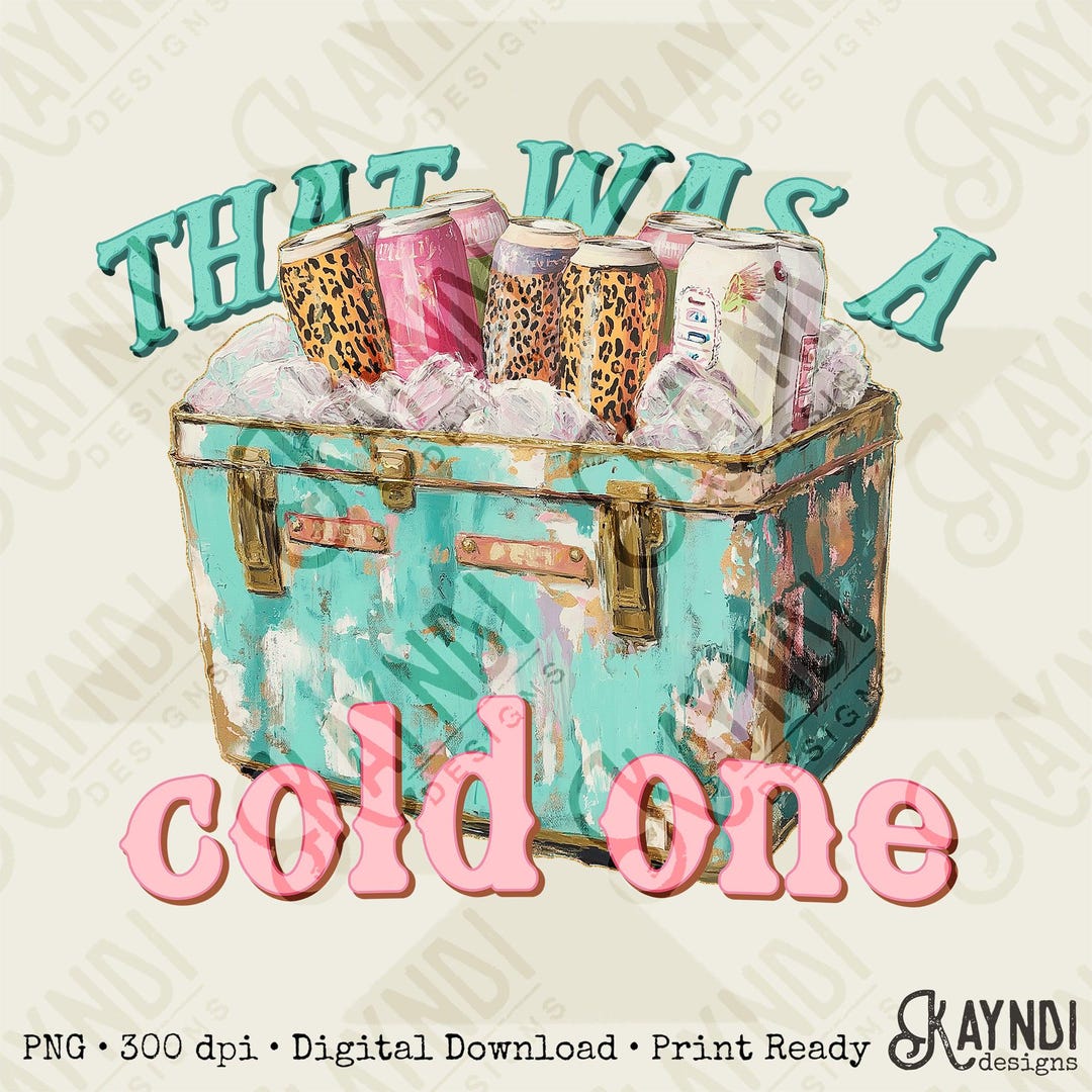 That Was a Cold One Sublimation Design PNG Digital Download Printable ...