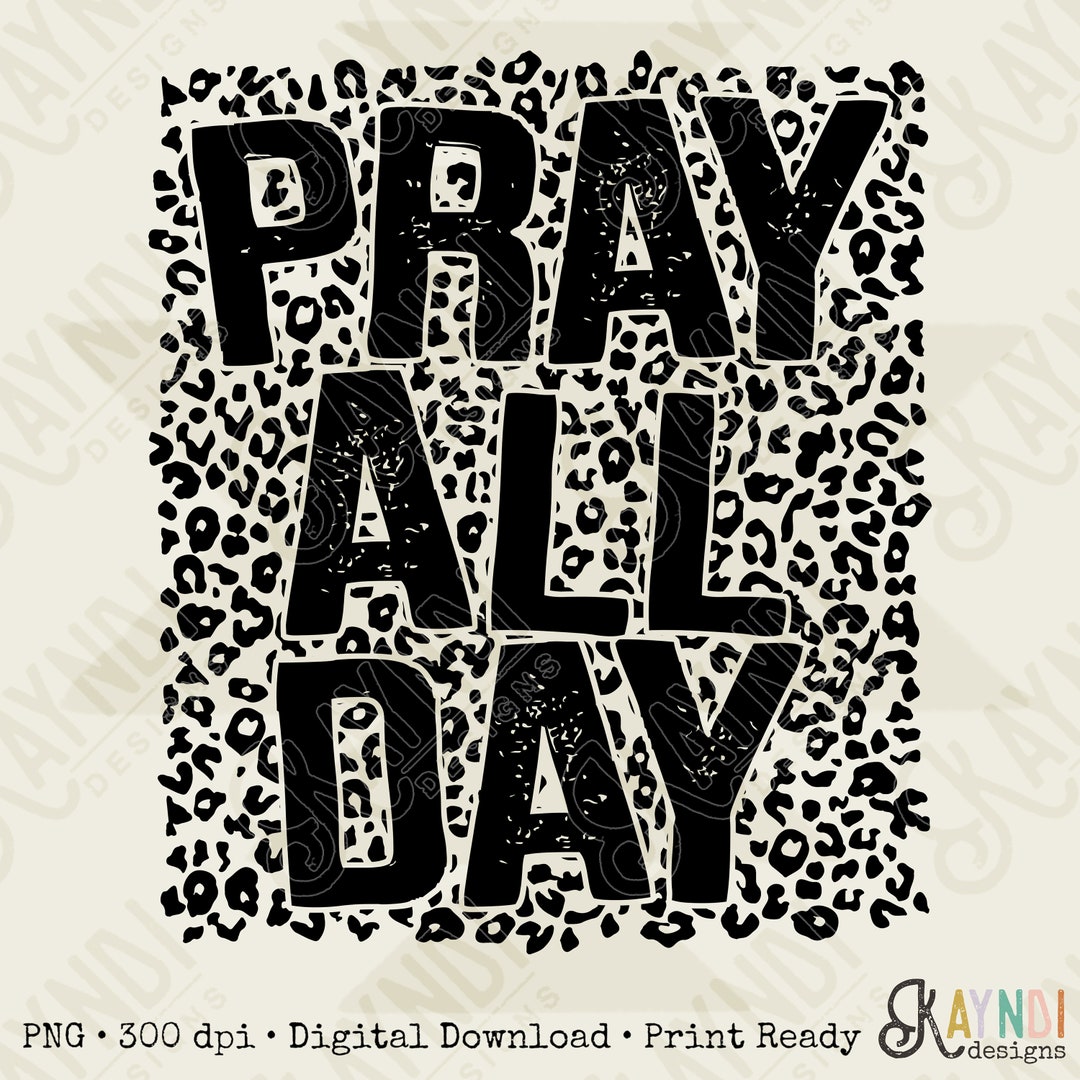 Pray All Day Sublimation Design PNG Digital Download Printable - Etsy