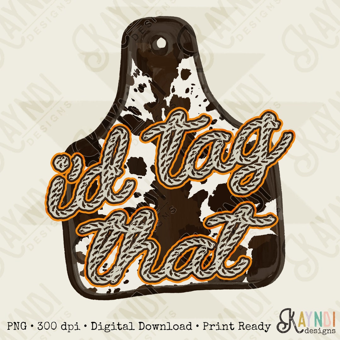 I'd Tag That Sublimation Design PNG Digital Download Printable - Etsy