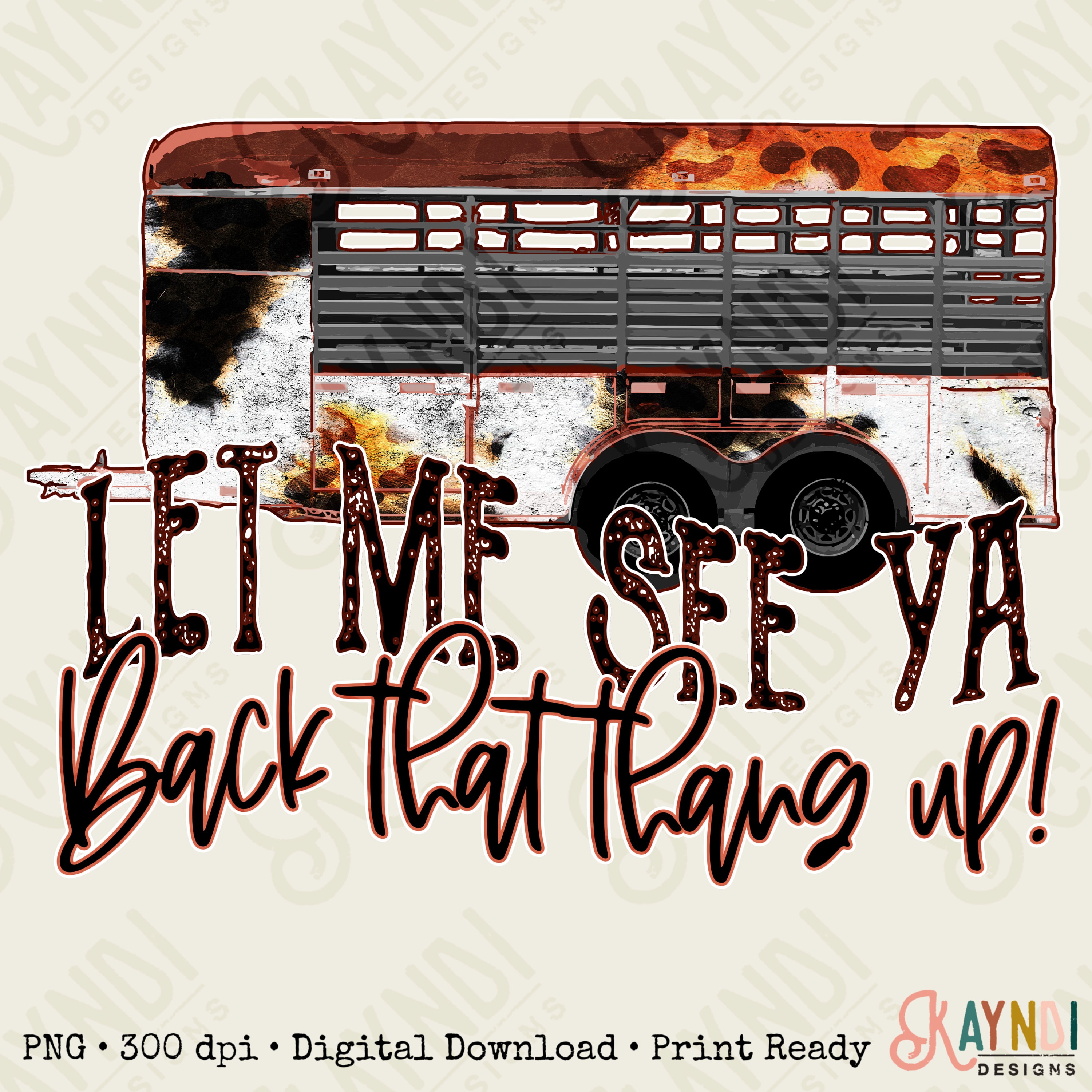 Let Me See Ya Back That Thing up Sublimation Design PNG - Etsy