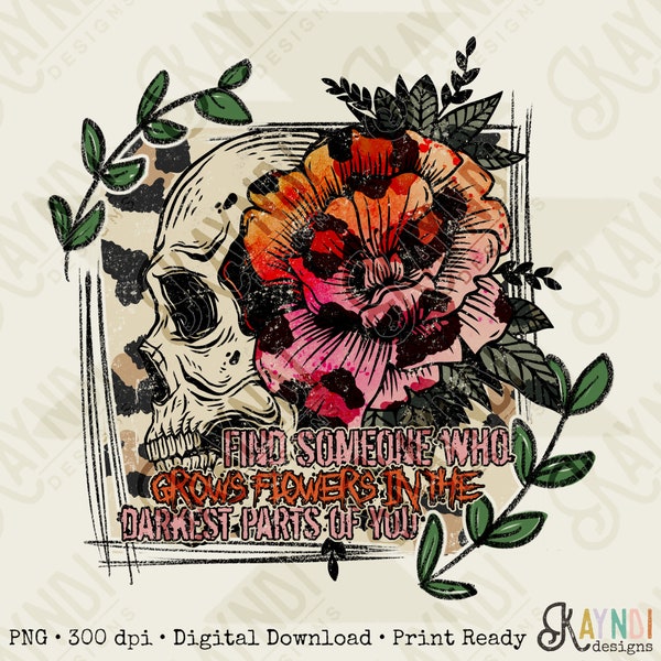 Find Someone Who Grows Flowers In The Darkest Parts Of You Wall Art