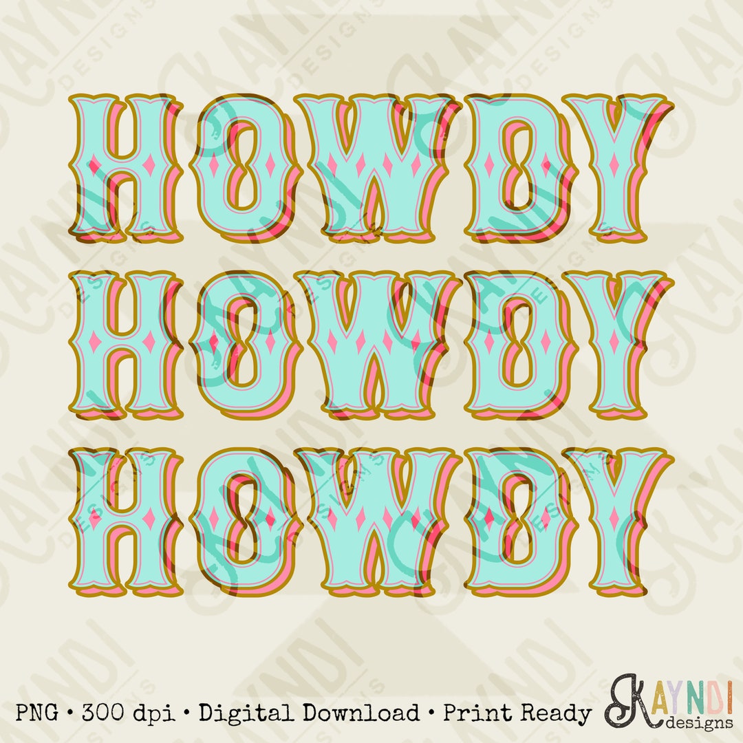 Howdy Howdy Howdy Sublimation Design PNG Digital Download Printable ...