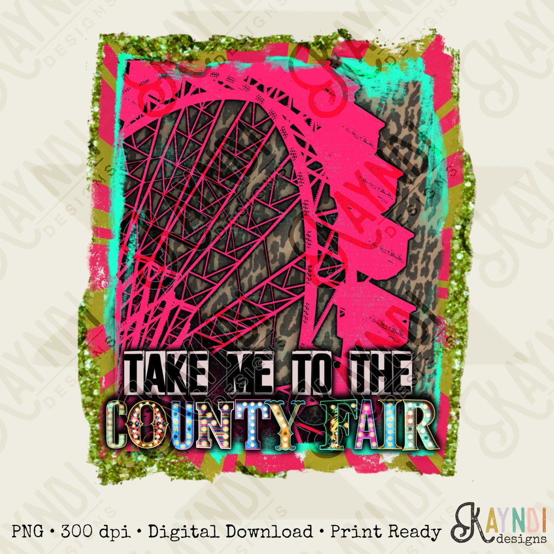 Take Me to the County Fair Sublimation Design PNG Digital Download ...
