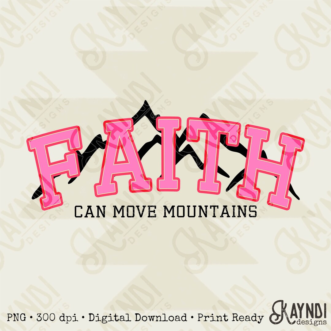 Faith Can Move Mountains Sublimation PNG, Digital Download, Printable ...