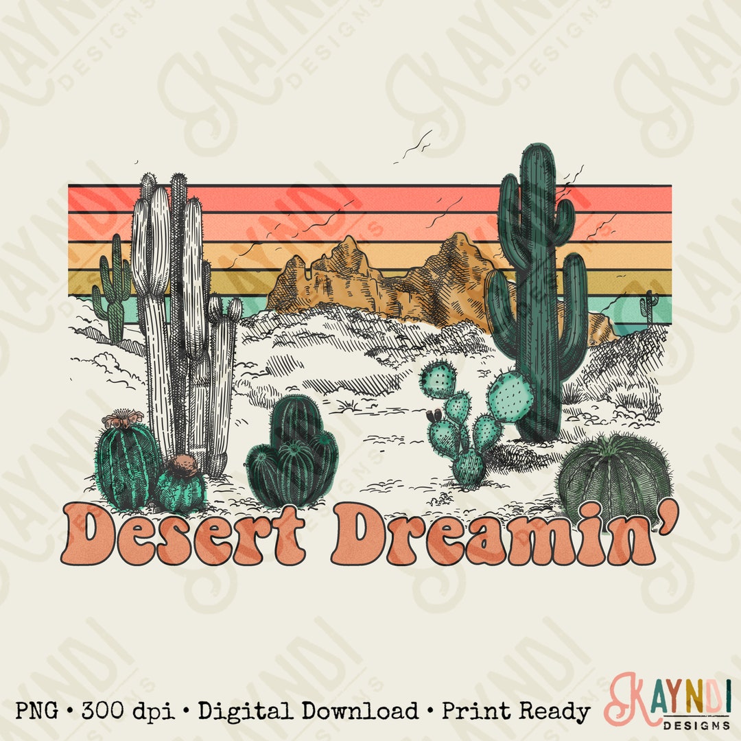 Desert Dreamin' Sublimation Design PNG Digital Download Printable ...