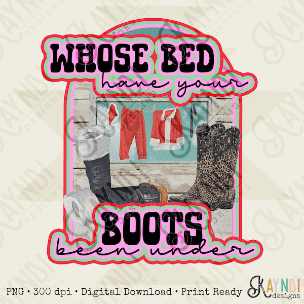 Whose Bed Have Your Boots Been Under Svg - Etsy