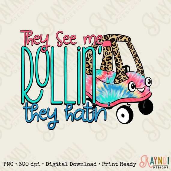 They See Me Rollin Sublimation Design PNG Digital Download - Etsy