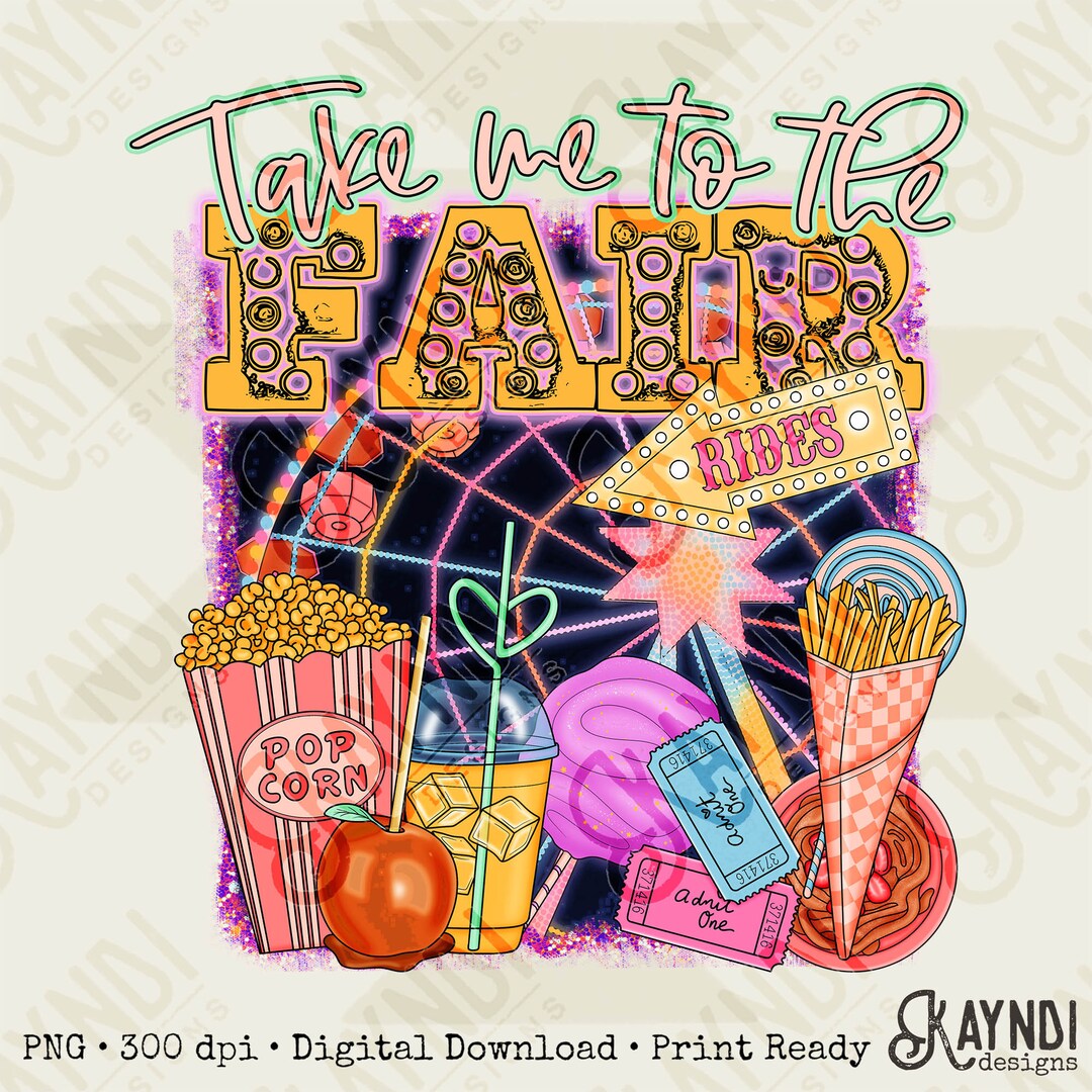 Take Me to the Fair 1 Sublimation Design PNG Digital Download Printable ...