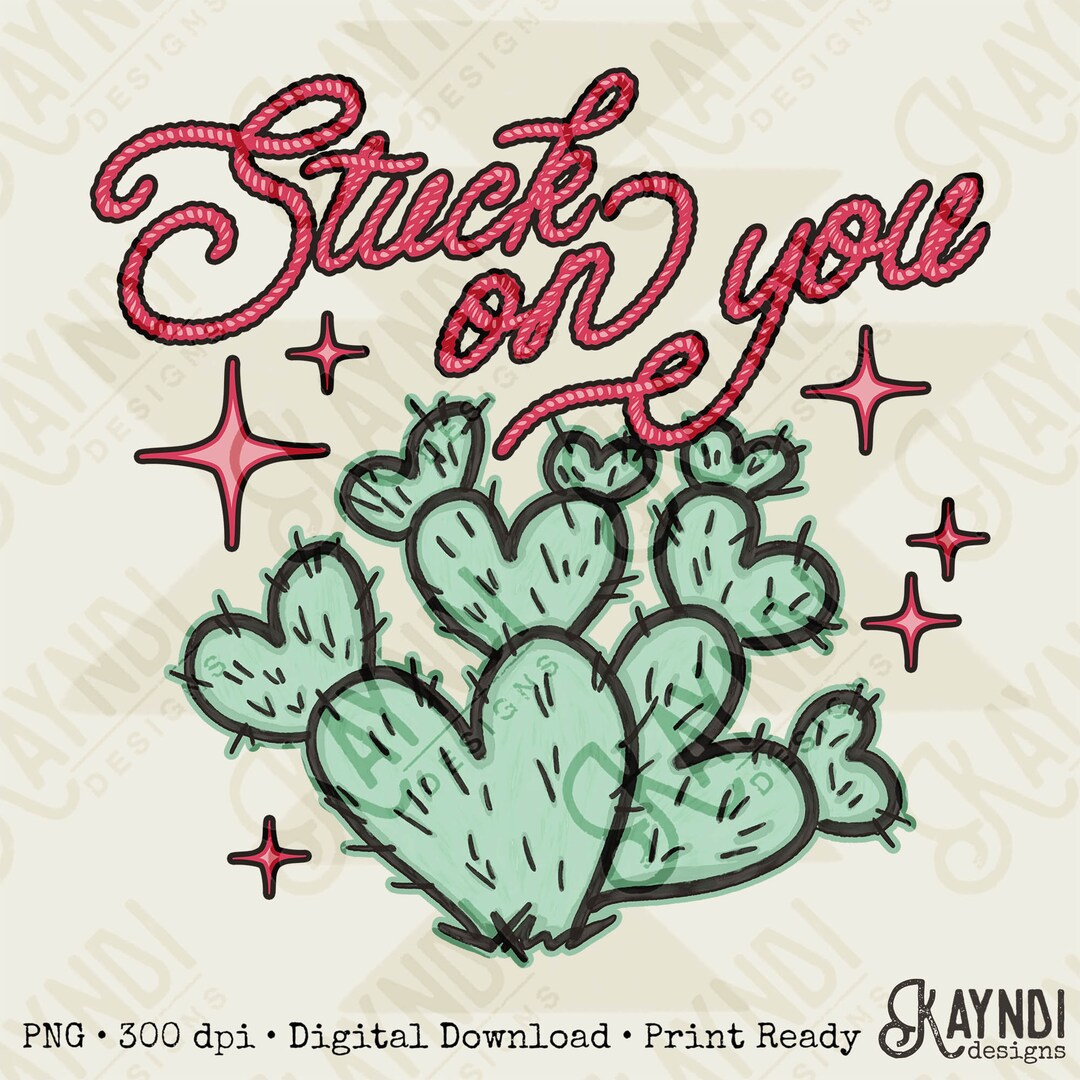Stuck on You Heart Cactus Green Sublimation Design PNG Digital Download ...
