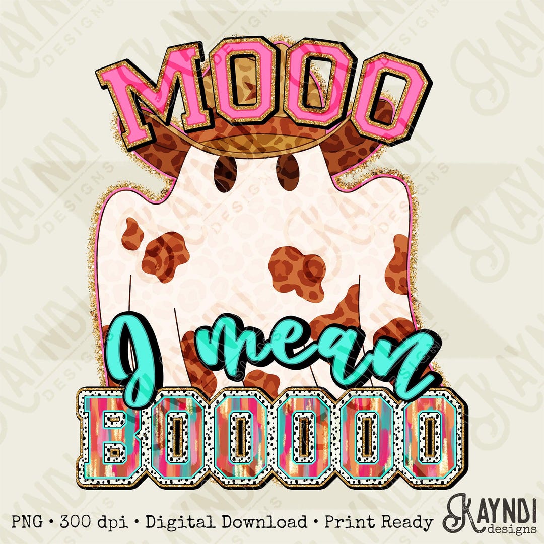 Mooo I Mean Boooo Sublimation Design PNG Digital Download Printable ...