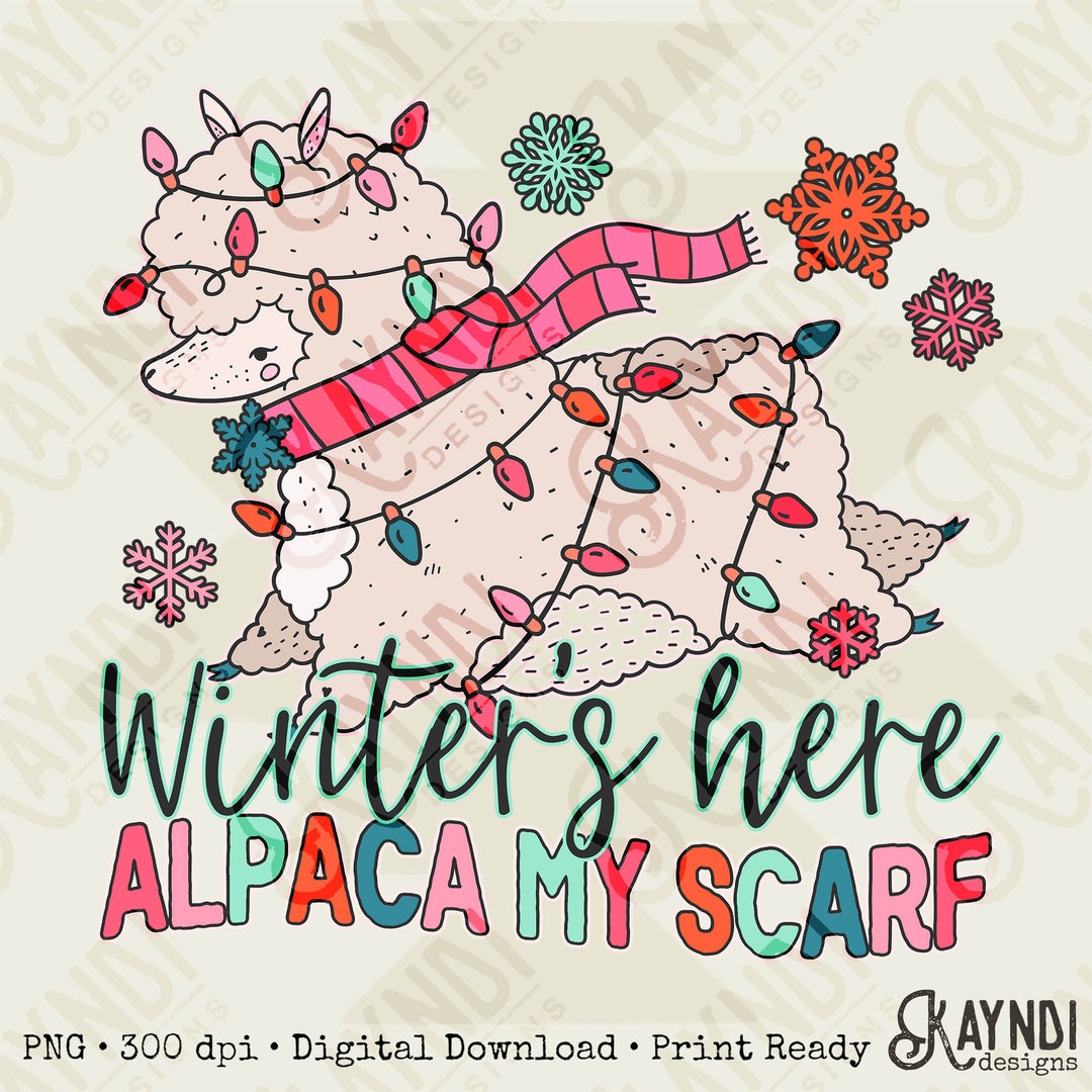 Winter's Here Alpaca My Scarf Sublimation Design PNG Digital Download ...