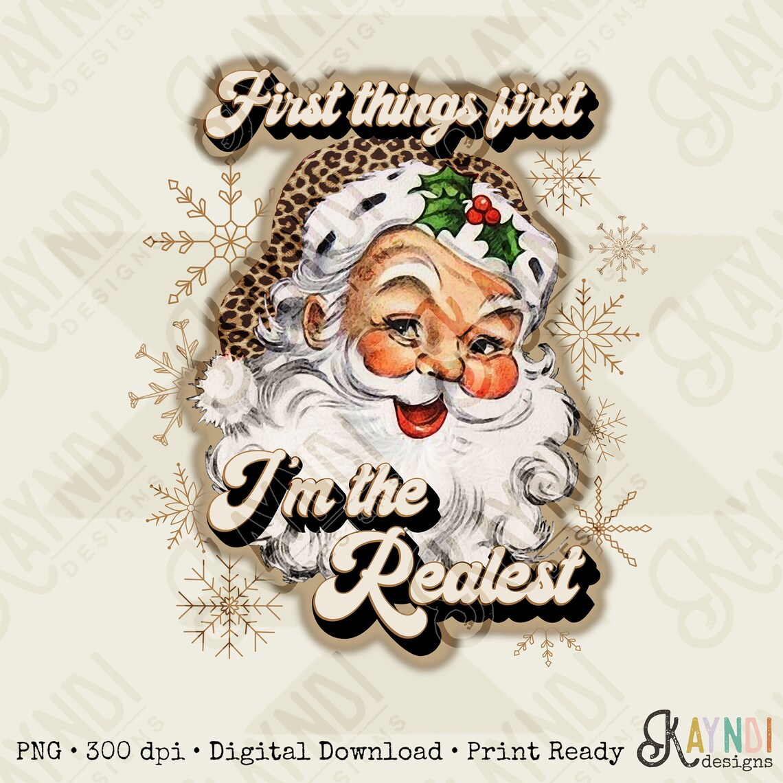 First Things First Im the Realest Santa Sublimation Design PNG - Etsy