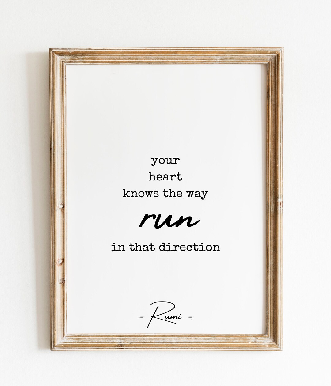 Your Heart Knows the Way, Run in That Direction - Rumi Quote Print ...