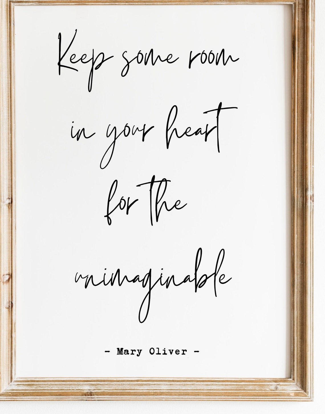 Keep Some Room in Your Heart for the Unimaginable - Quote Print ...