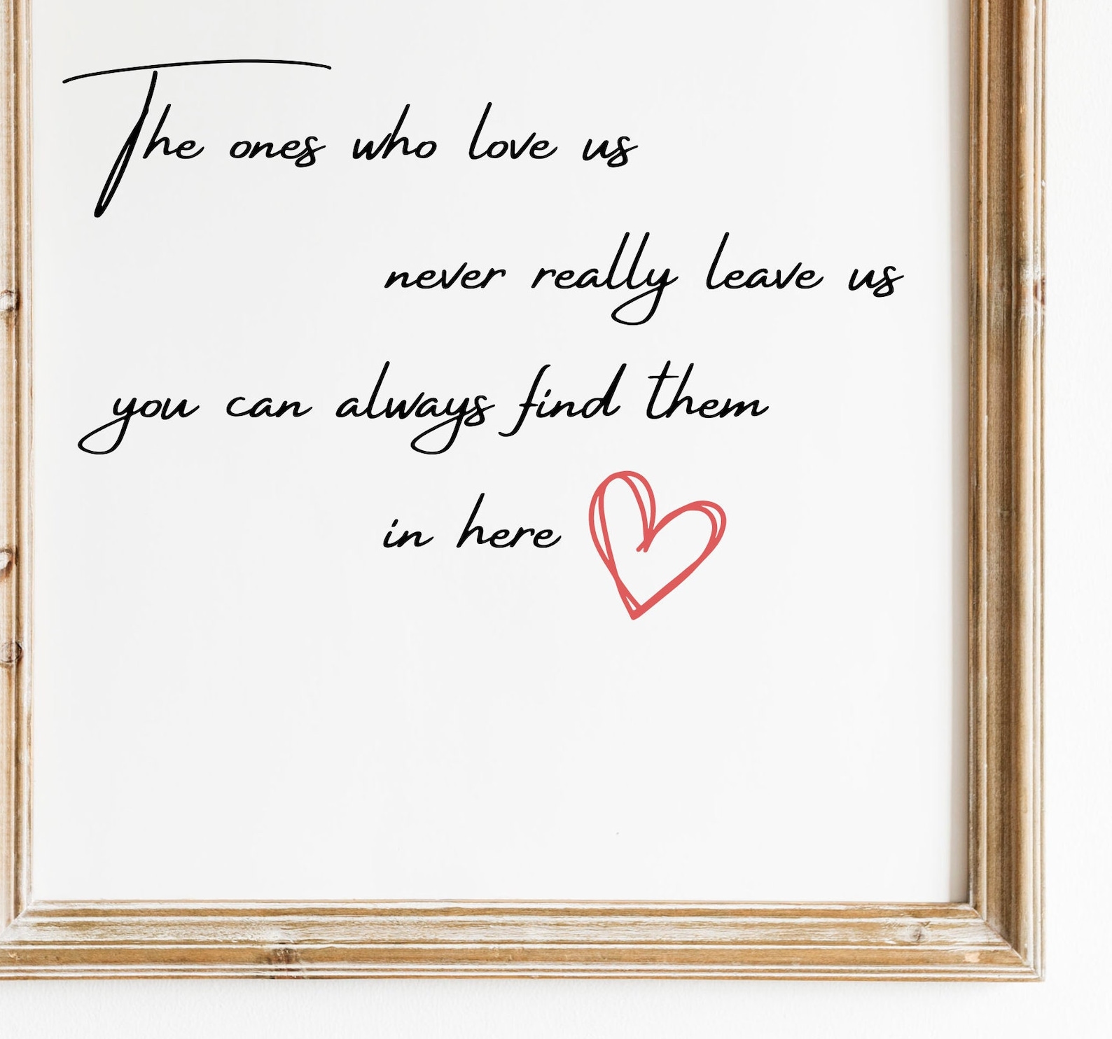 The Ones Who Love Us Never Really Leave Us, You Can Always Find Them in ...