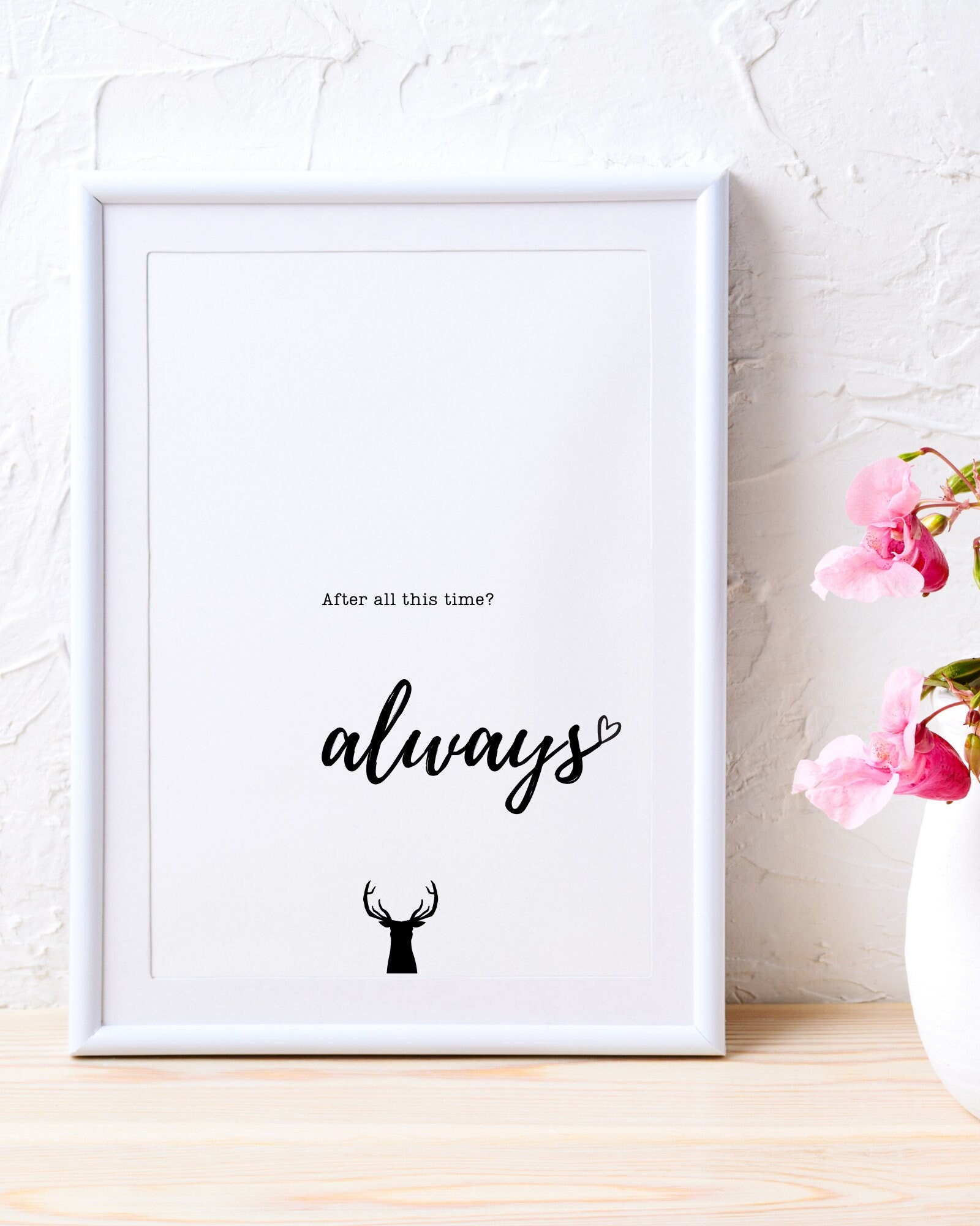 After all this time Always black and white quote print | Etsy