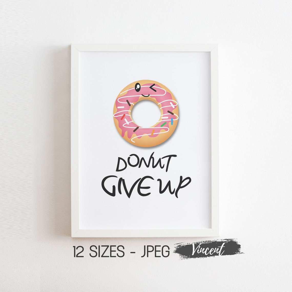Donut Give up Printable JPEG Images, Food Pun Card Prints, Motivational ...