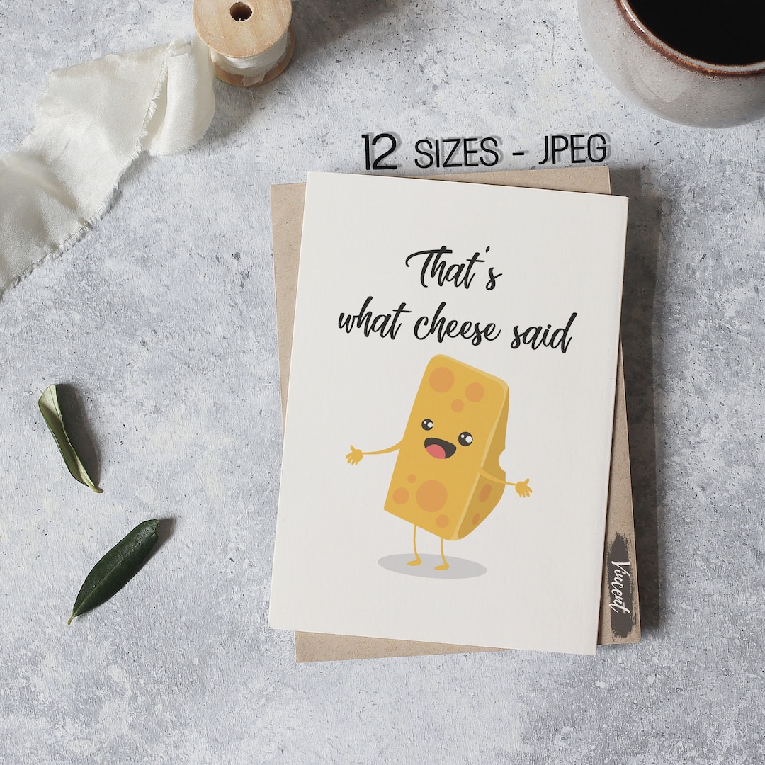That's What Cheese Said Kitchen Pun Sign Printable JPEG, Funny Food ...