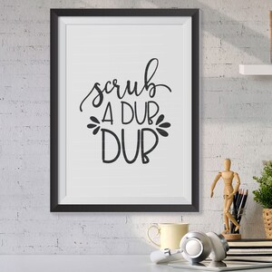Scrub A Dub Dub Sign SVG JPEG PNG Pdf Printable & Cut Files, Funny Bath ...