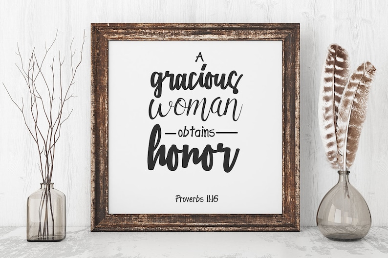 A Gracious Woman Obtains Honor Proverbs 11:16 Bible Verse - Etsy