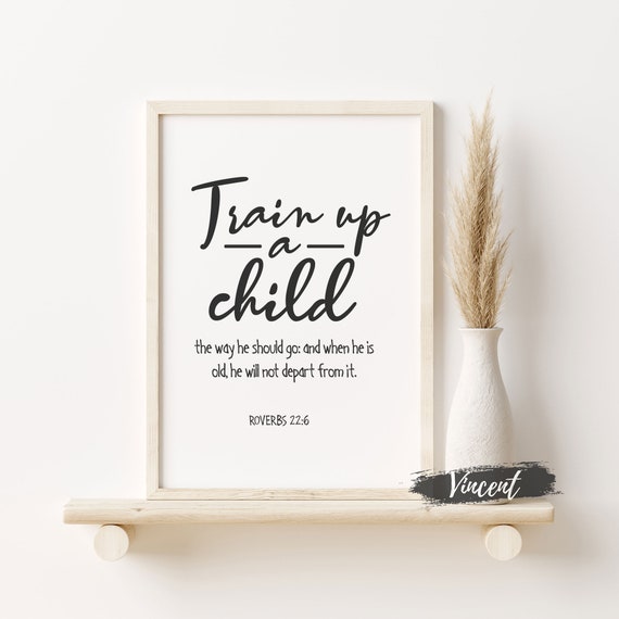 Train up A Child Proverbs 22:6 Bible Verse Printable JPEG PNG | Etsy