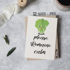 Please Romaine Calm Pun Drawing Printable JPEG Images, Funny Mom's ...
