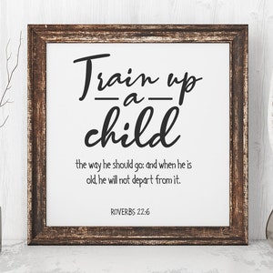 Train up A Child Proverbs 22:6 Bible Verse Printable JPEG PNG & SVG Cut ...