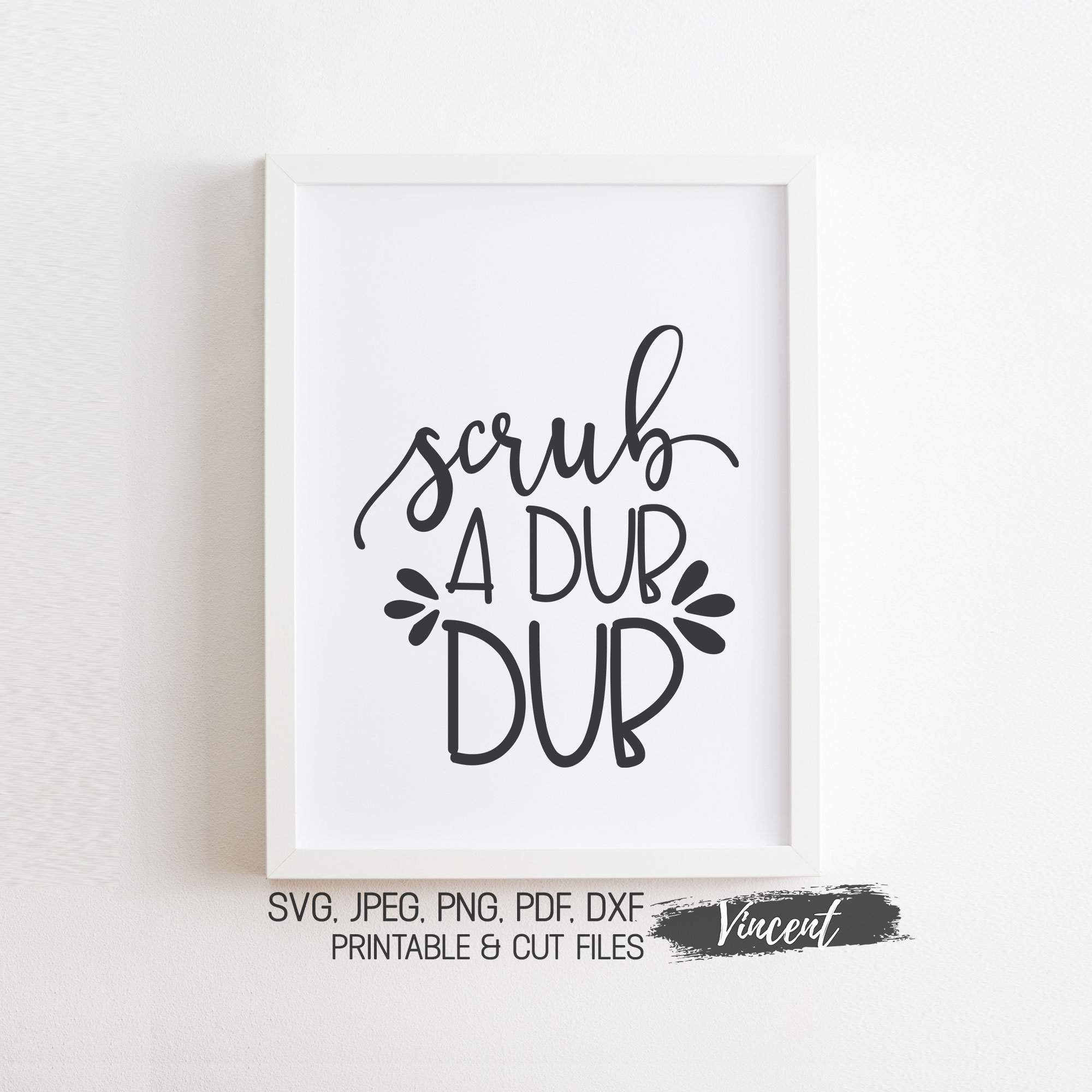 Scrub A Dub Dub Sign SVG JPEG PNG Pdf Printable & Cut Files, Funny Bath ...