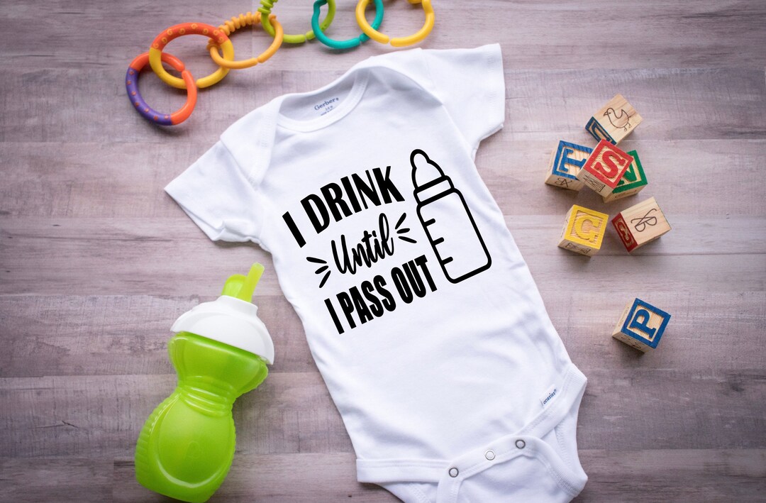 Funny Gerber Onesies Bodysuit: I Drink Until I Pass Out Funny Infant ...