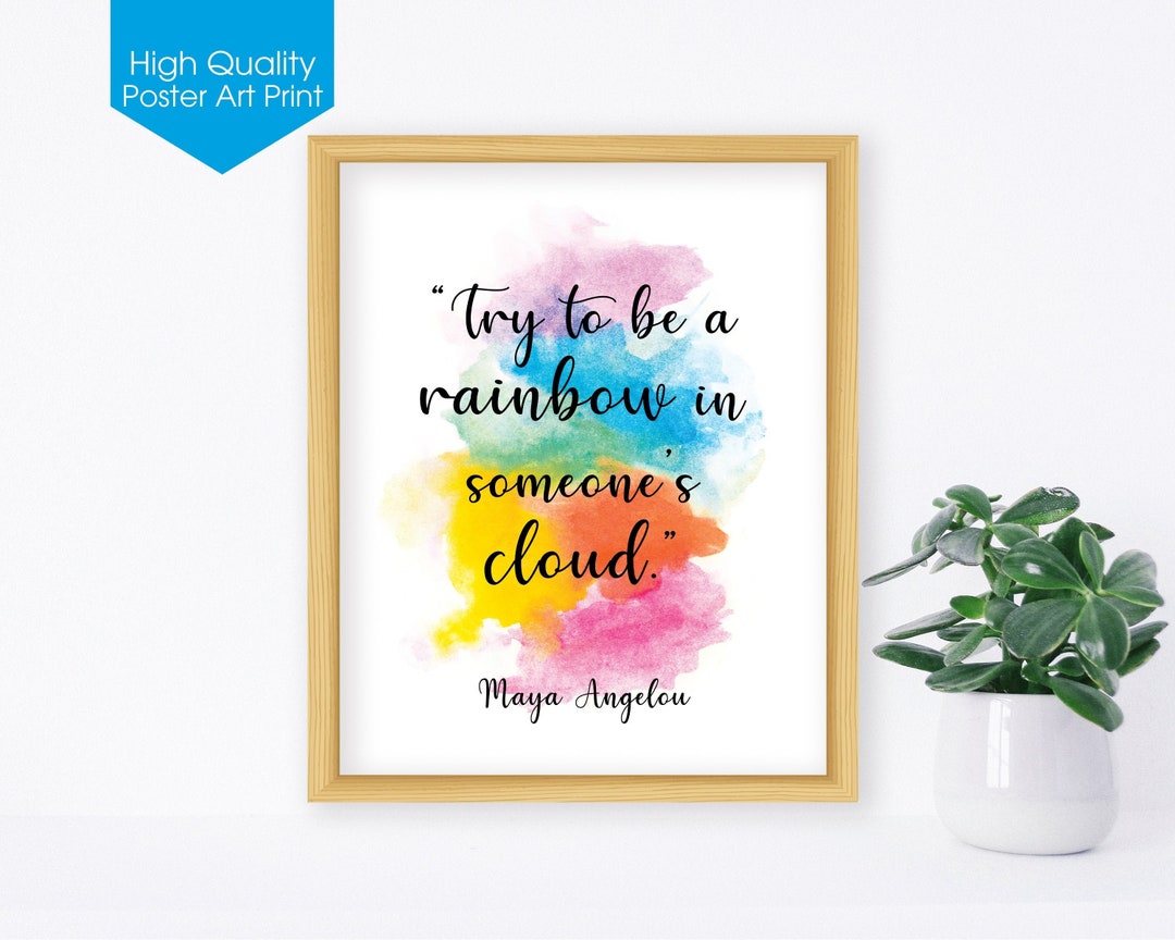 Maya Angelou "try to Be A Rainbow" Quote Poster Print for Educators ...