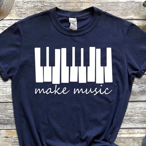 Make Music Shirt Pianist T-shirt Piano Teacher Piano - Etsy