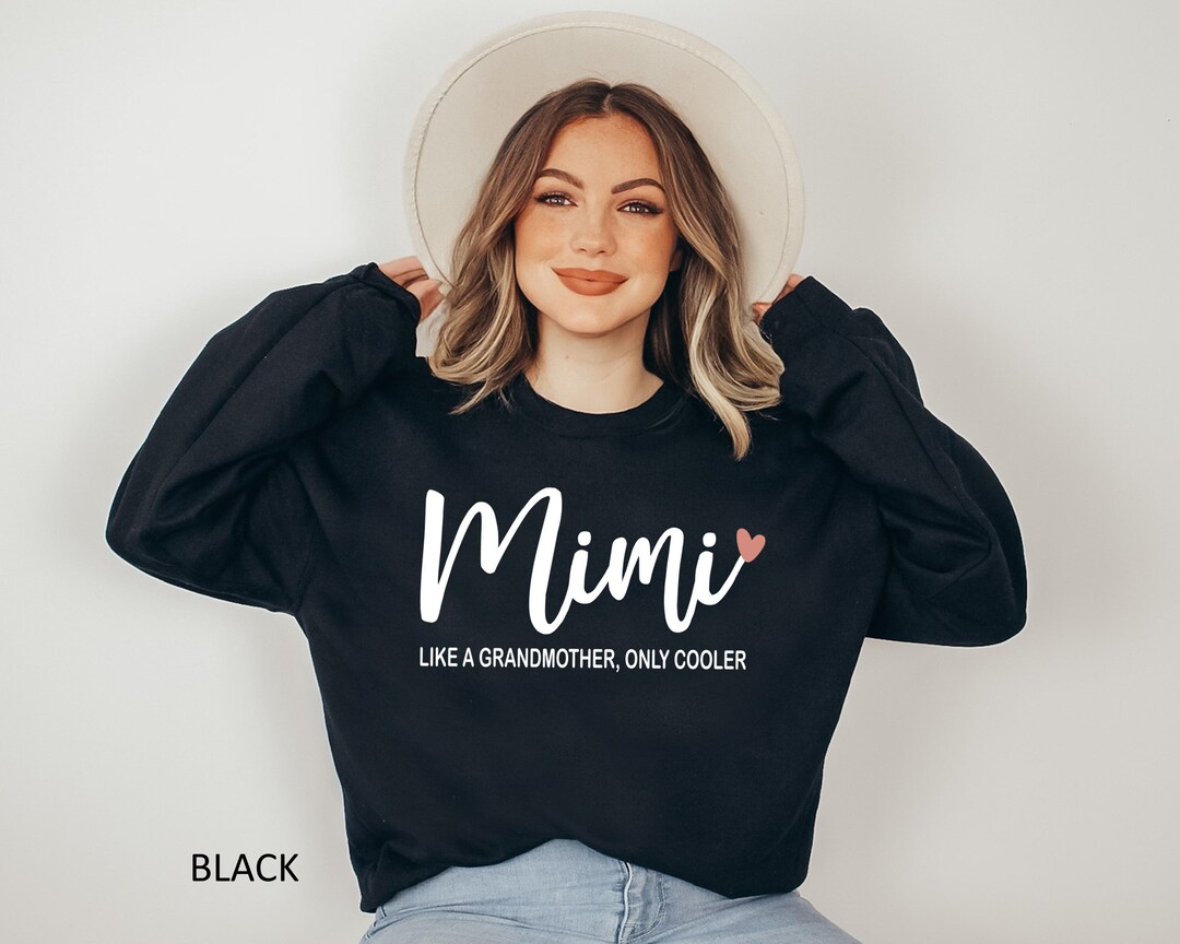 Mimi Gift Sweatshirt, Cute Mimi Sweatshirt, Only Cooler Mimi Hoodies ...