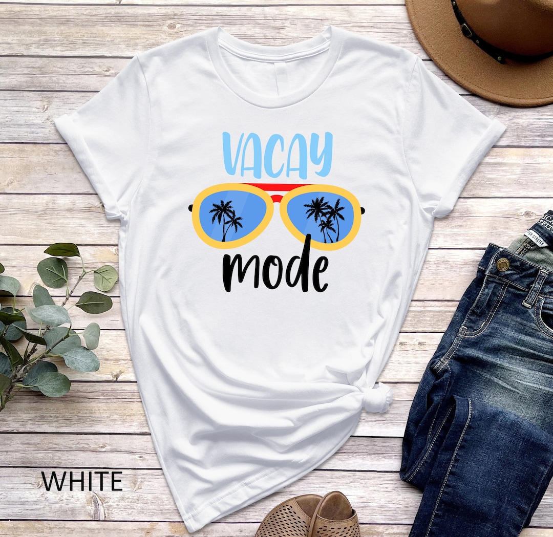 Vacay Mode Shirt, Vacation T-shirt, Vacay Mode Tank Top, Camping Shirt ...