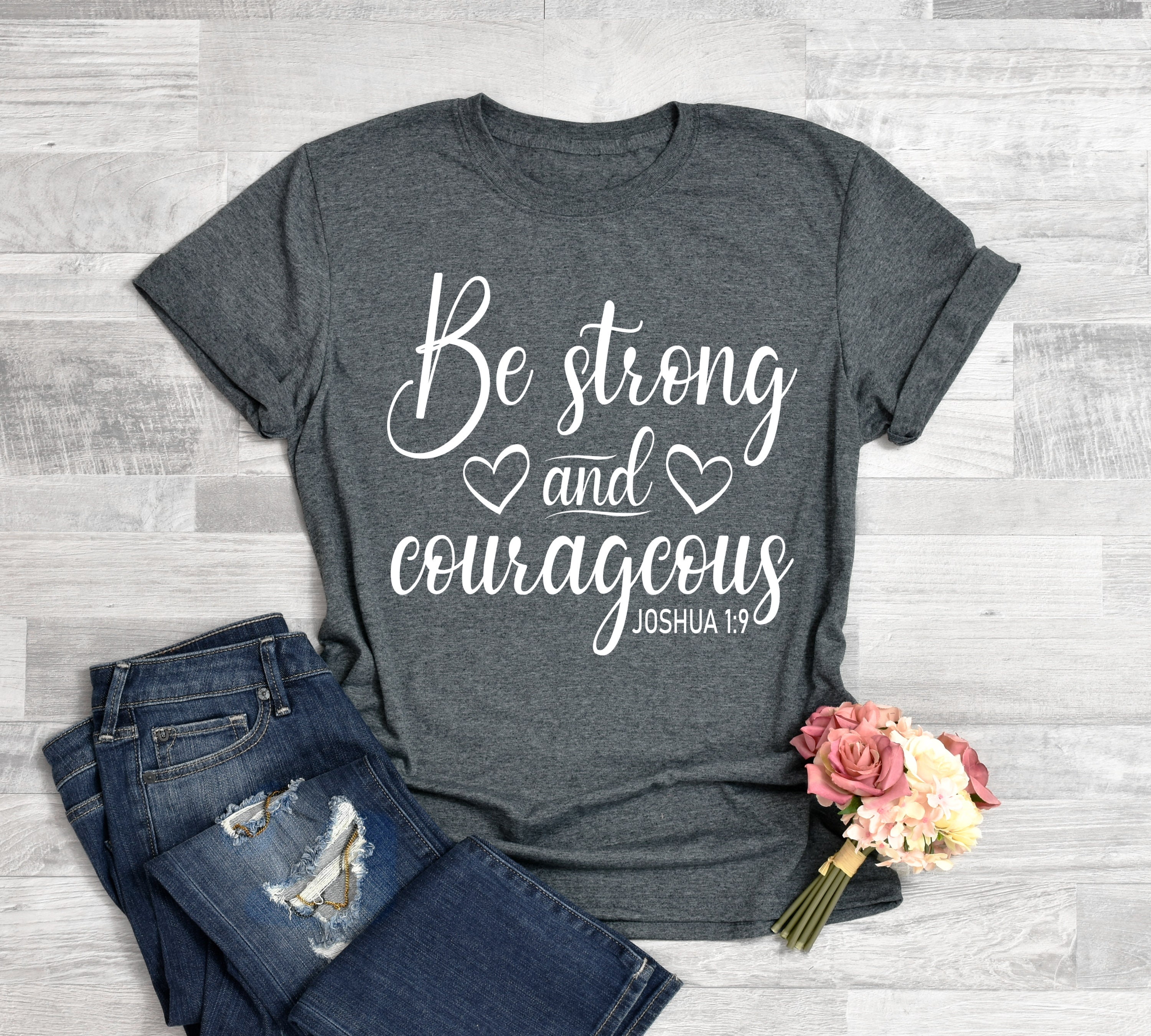 Christian Shirts Be Strong and Courageous Shirt Jesus Shirt - Etsy