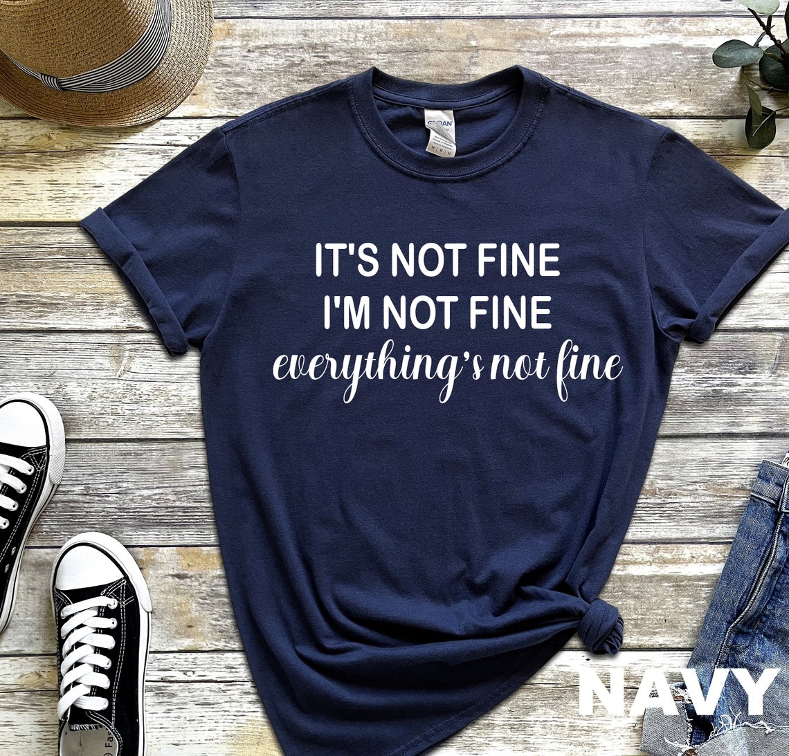 It's Not Fine I'm Not Fine Everything is not Fine | Etsy