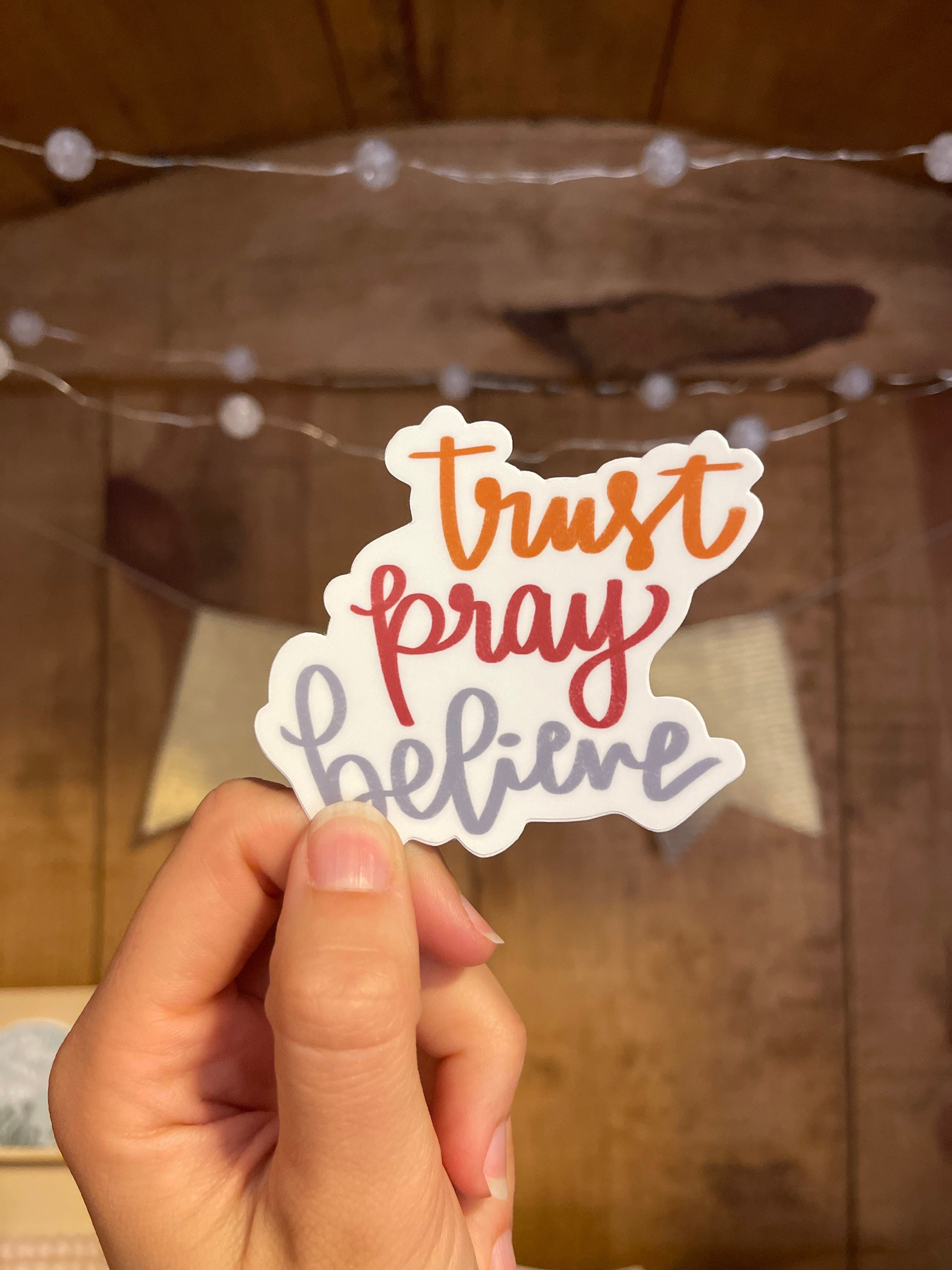Trust Pray Believe Vinyl Sticker: Waterproof Christian Decal - Etsy