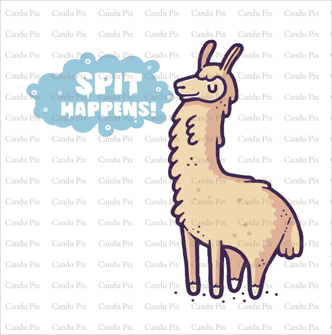 Llama Spit Happens SVG, Llama Spit Happens PNG, Eps, Dxf, Jpg, Vector Funny Llama Spit Happens ...