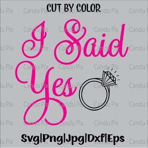 I Said Yes Svg, Png, Eps, Dxf, Jpg, Vector Cute I Said Yes Cut by Color ...