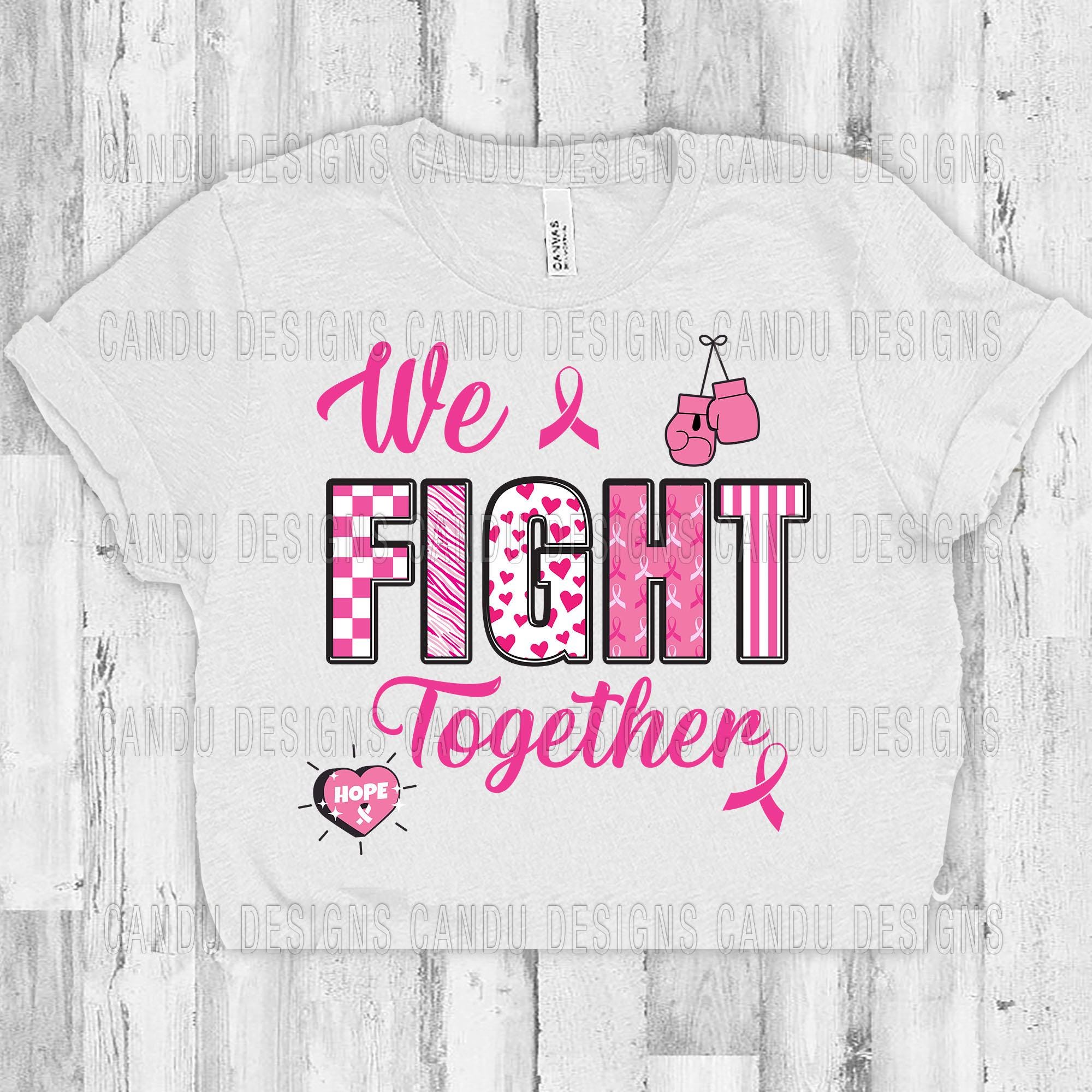 We Fight Together | Breast Cancer Shirt | T-shirt Bundle | Awareness ...